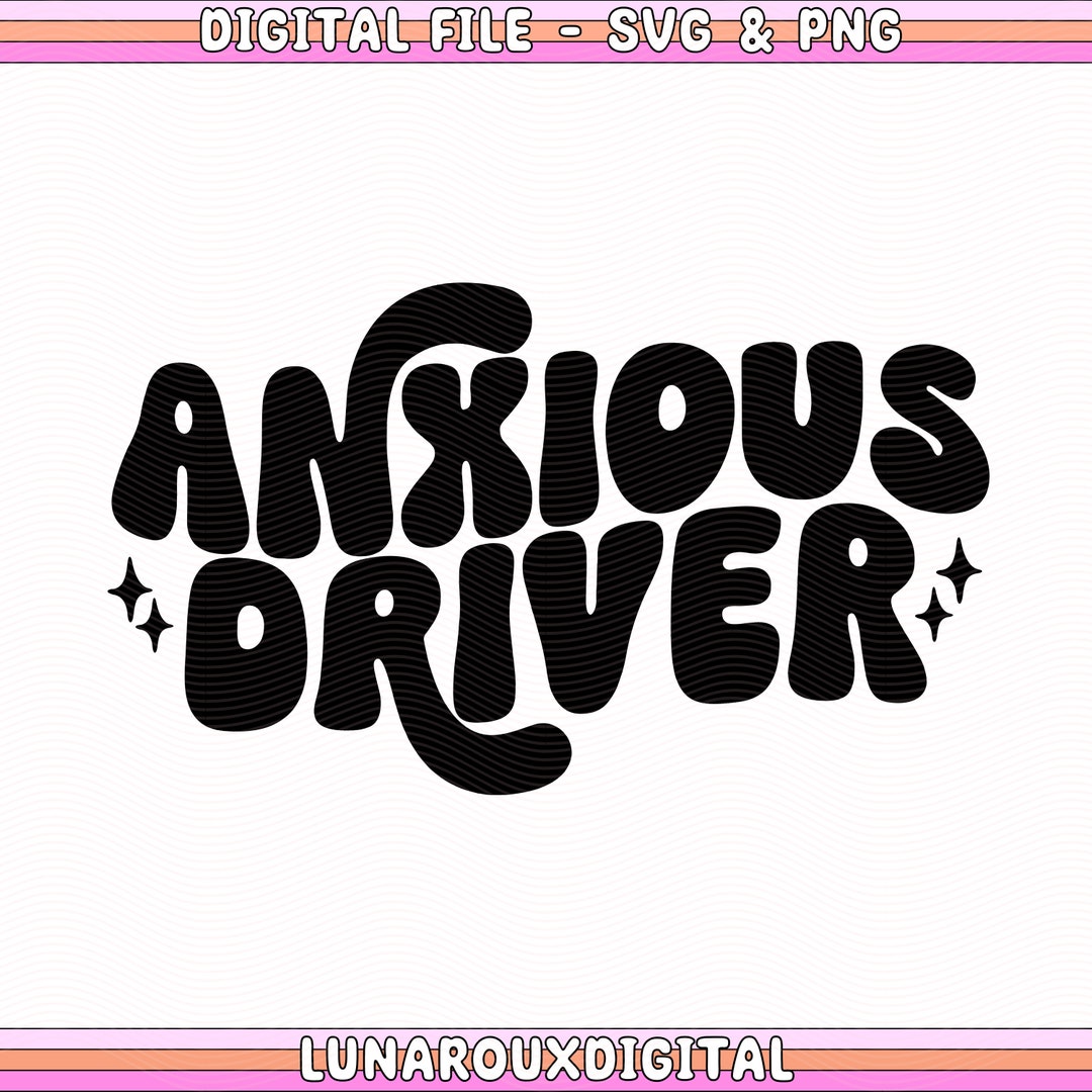 Anxious Driver Svg Png Design for Car Decal, Bumper Sticker, Shirts ...