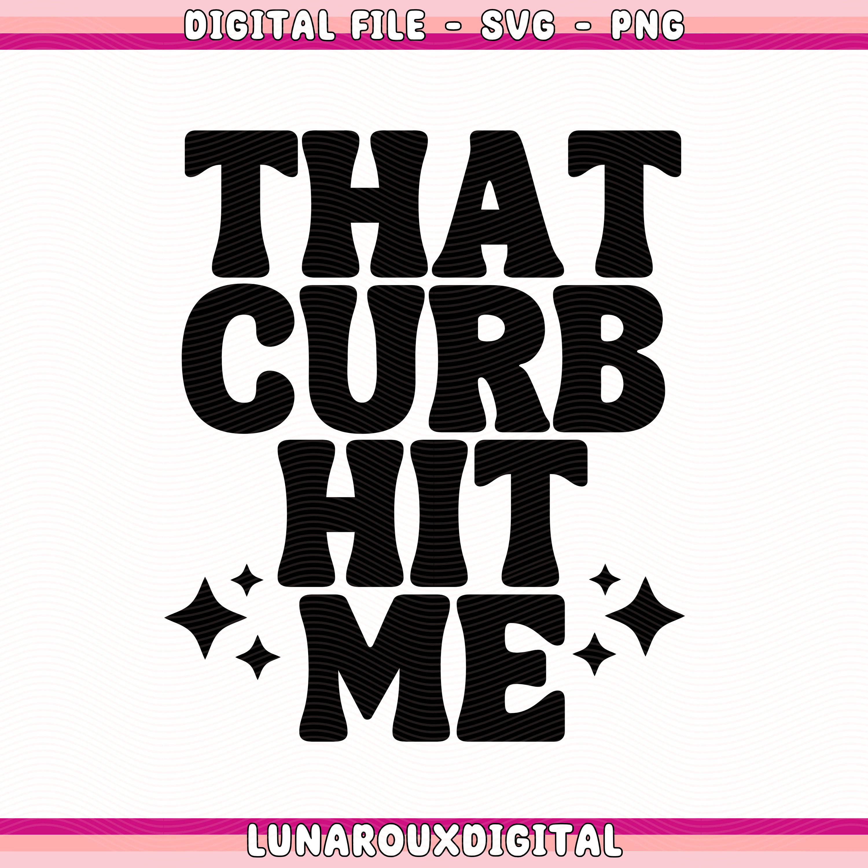 That Curb Hit Me Funny Trendy Digital Art SVG PNG for Car Decals - Etsy