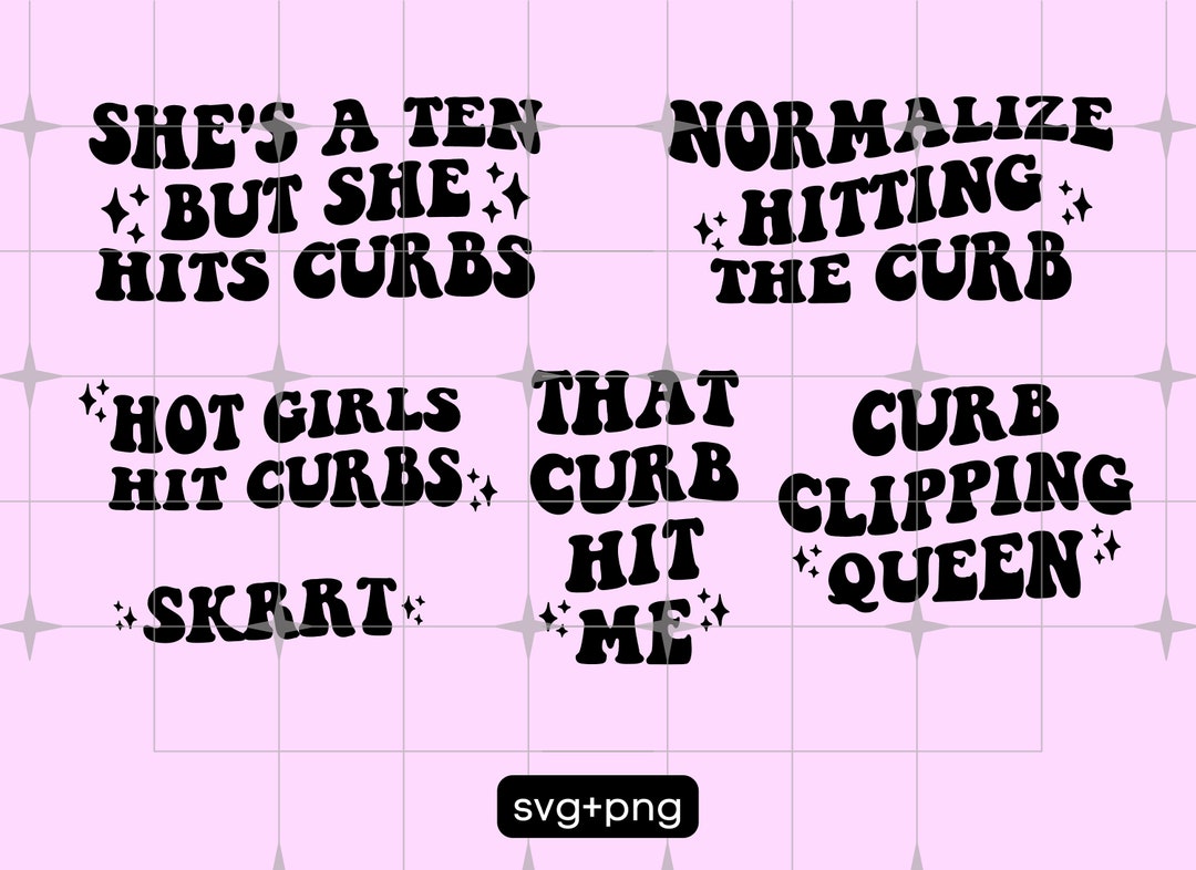 Curb Joke Bundle Svg Png, Hot Girls Hit Curbs Svg, Normalize Hitting ...