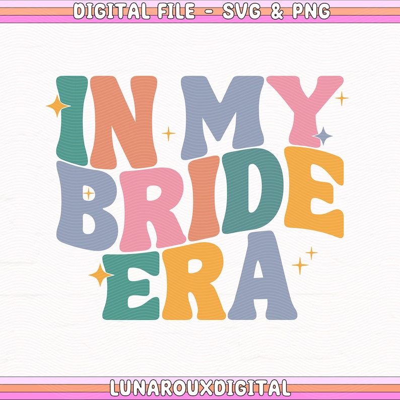 In My Bride Era Svg Png Design for Bachelorette Shirts, Totes, Stickers ...