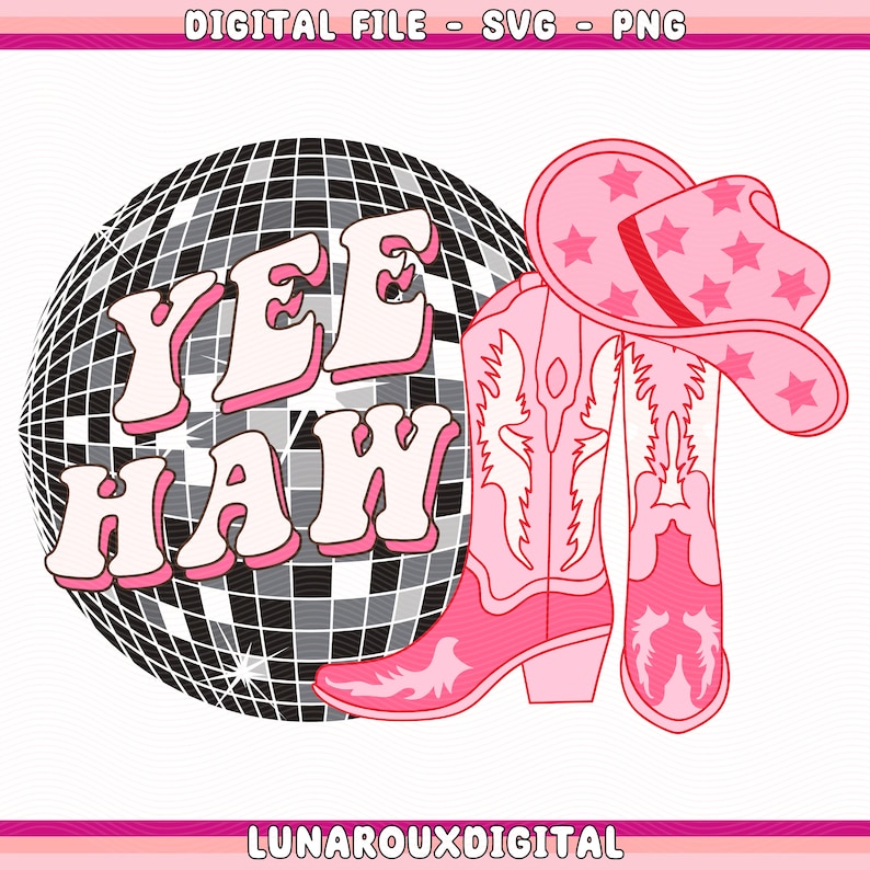 Yee Haw SVG PNG, Disco Cowgirl Png, Cowgirl Boots Svg, Cowgirl Hat Svg ...