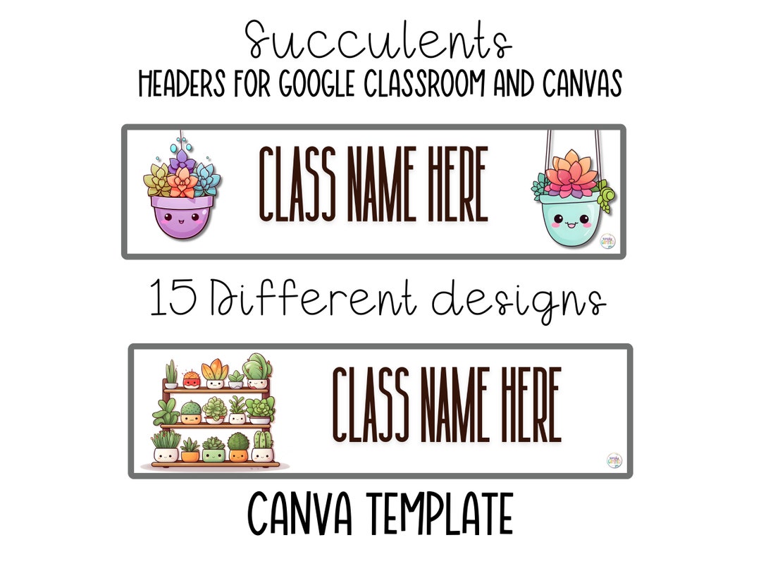 Succulents Google Classroom Headers and Canvas Banner-canva TEMPLATE - Etsy
