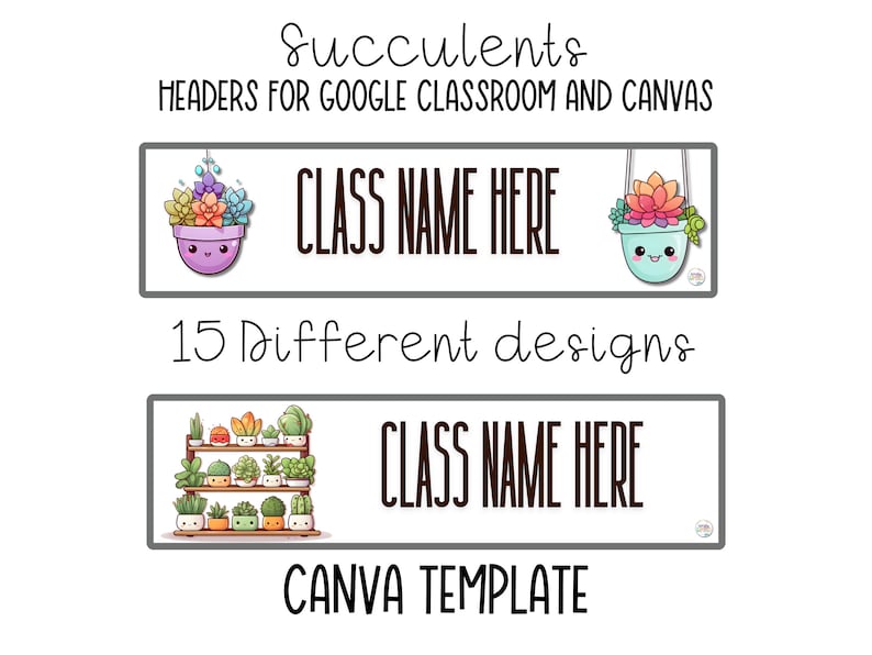 Succulents Google Classroom Headers and Canvas Banner-canva TEMPLATE - Etsy