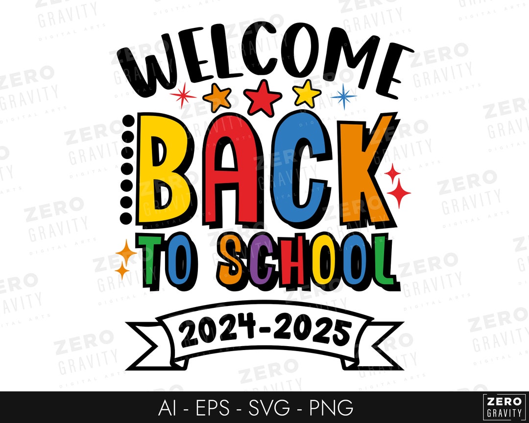 Welcome Back to School 2024 - 2025 Svg, Back to School Svg for Shirts ...