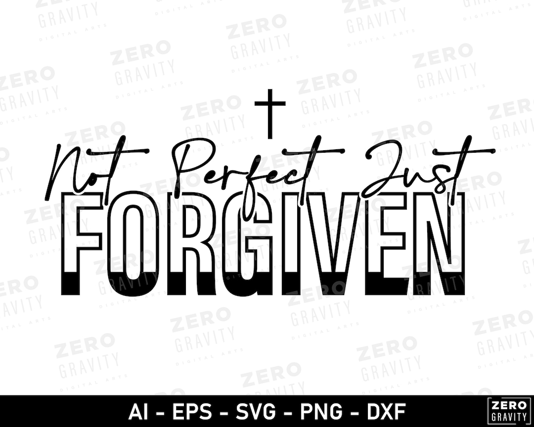 Not Perfect Just Forgiven Svg, Digital Download Not Perfect Just ...