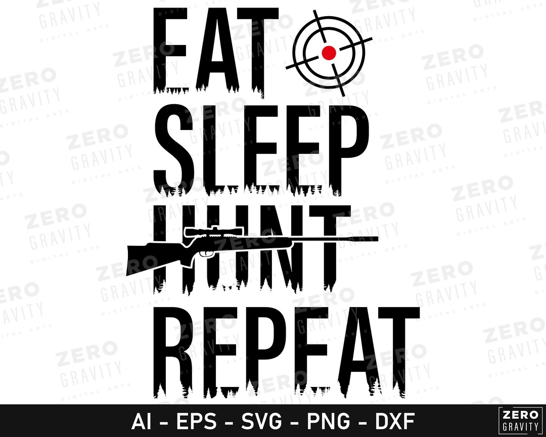 Eat Sleep Hunt Repeat Svg, Digital Download Hunting Svg Cut Files for ...