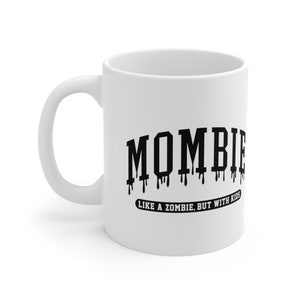 Mombie Svg for Shirts, Sweatshirt, Hoodie, Crewneck, Mugs, Tumbler Etc ...