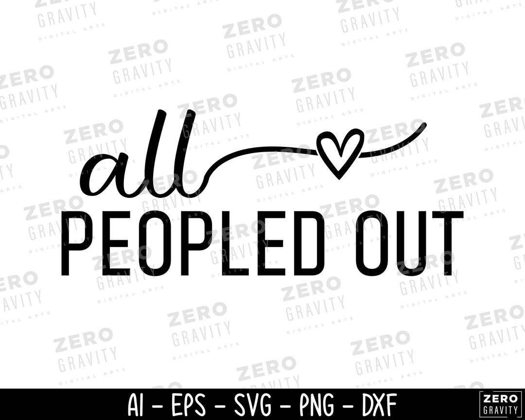 All Peopled Out Svg, Girl Shirt, Funny Mom Png, Instant Download ...
