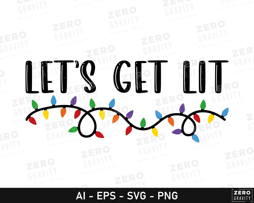 Lets Get Lit Svg, Digital Download Lets Get Lit Christmas Svg for ...