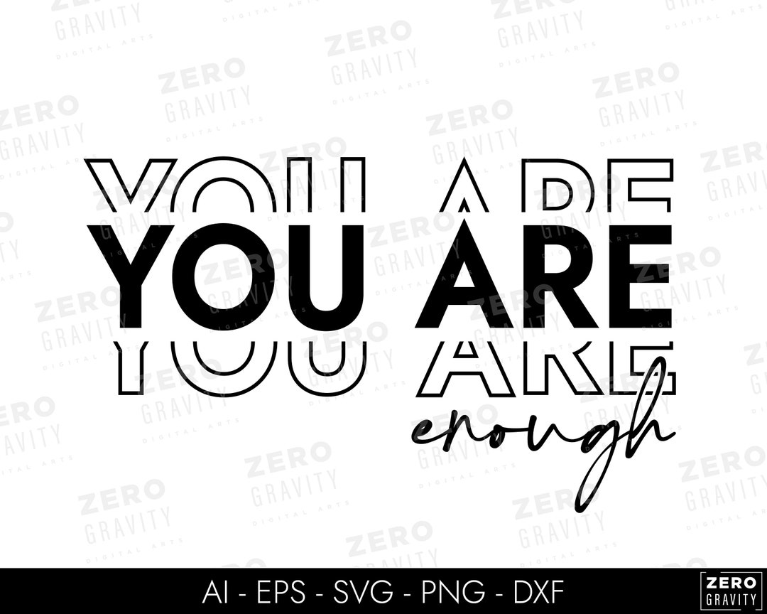 Your Enough SVG PNG, Self Love Svg for Shirts, Positive Quote Svg ...