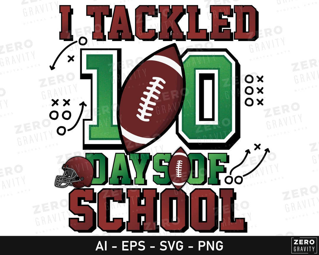 I Tackled 100 Days of School, 100 Days of School Svg for Football ...