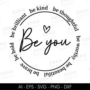 Be You SVG: Motivational Self Love Quote, Women's Shirt Design (digital ...