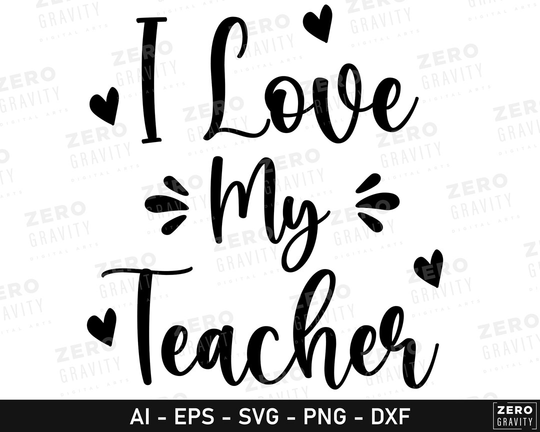 I Love My Teacher Svg for Shirts, Mugs, Cup, Cap and More Digital ...