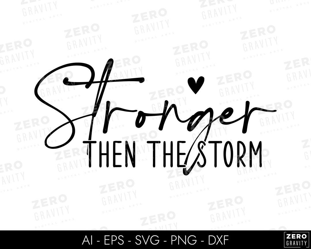Stronger Then the Storm Svg, Inspirational Shirt Svg, Motivational Svg ...