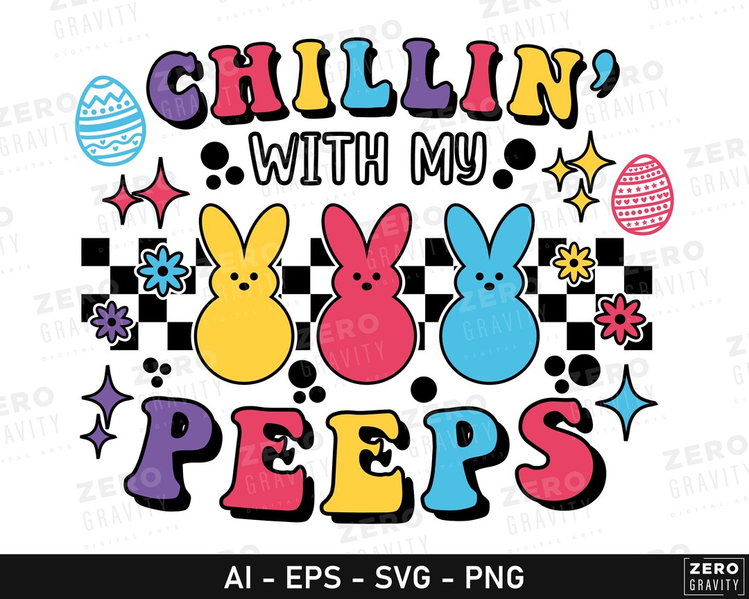 Chillin With My Peeps Svg, Easter Peeps Svg, Kids Easter Svg, Easter ...