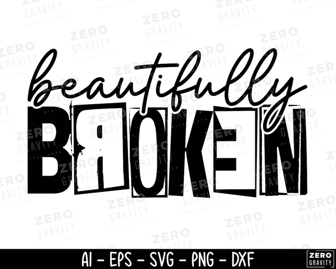 Beautifully Broken Svg, Digital Download Beautifully Broken Shirt, Svg ...