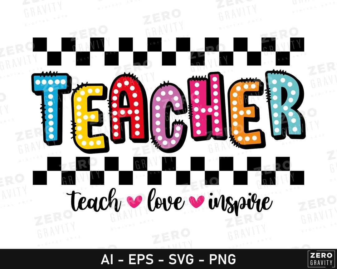 Teacher Svg, Teach Love Inspire Svg, Teacher Clipart, End of School Svg ...