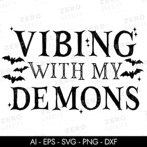 Vibing With My Demons Svg, Funny Quotes Svg, Sarcasm Svg, Sarcastic ...