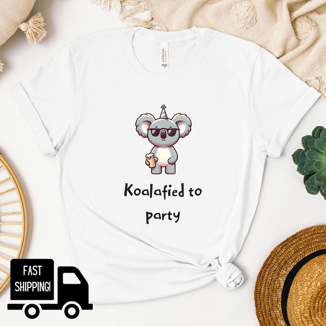 Koalafied to Party Shirt, Funny Animal Shirt, Koala Shirt, Animal Shirt ...