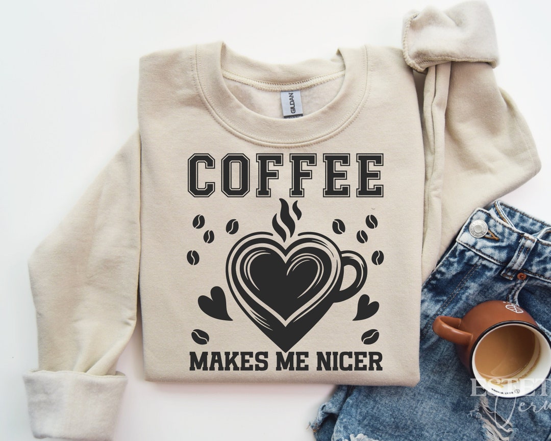 Coffee Makes Me Nicer Svg Png, Coffee Lover Svg, Morning Coffee Svg ...