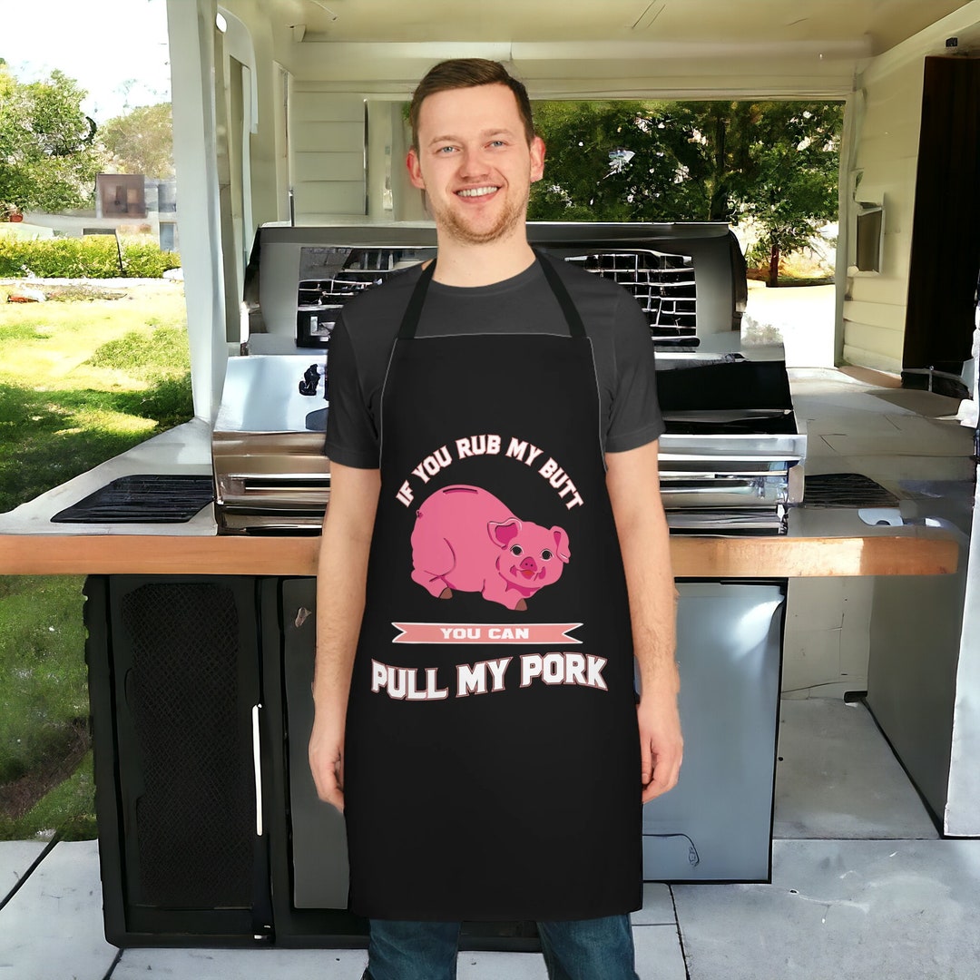 Rub My Butt Apron, Pull My Pork Apronn, BBQ Apron, BBQ Humor, Dad Gift ...