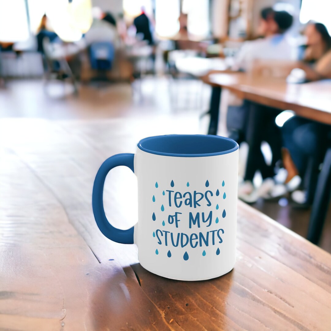 Tears of My Students, Coffee Mug, Funny Teacher Gift, Funny Coffee Mug ...