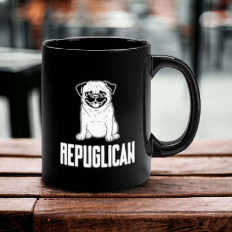 Repuglican Mug, Coffee Tea Mug, Political Humor, Dog Lover, Pug Owner ...