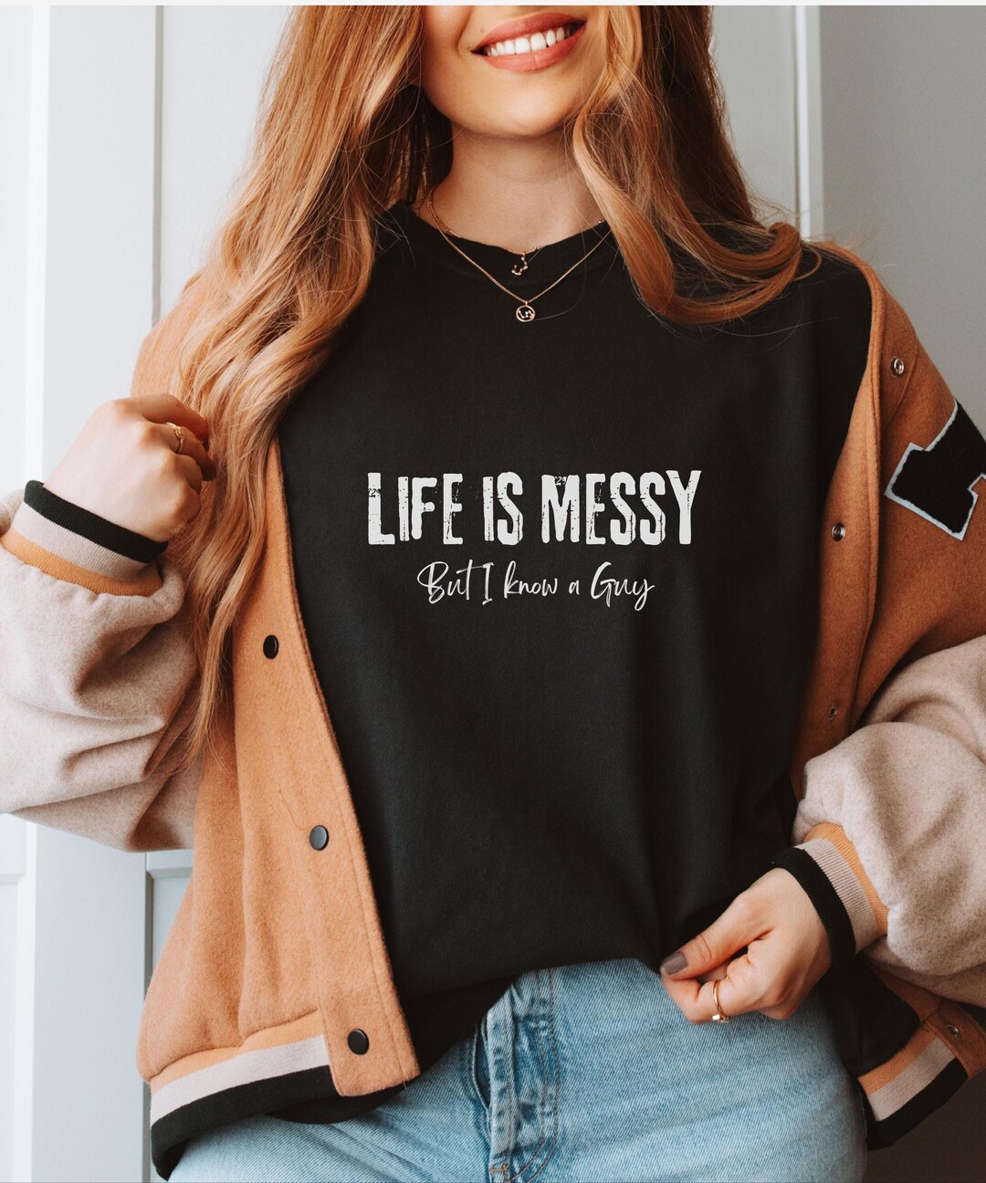 Life is Messy but I Know A Guy Shirt Faith Gift Inspirational Tee ...