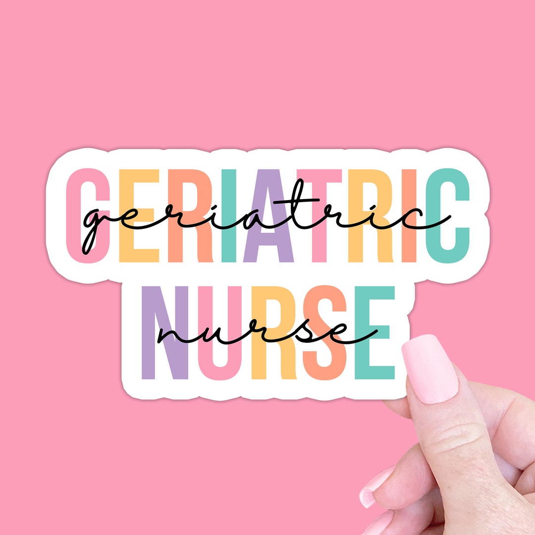 Geriatric Nurse Sticker Gift, Laptop Sticker Gertiatic Nursing Gift ...
