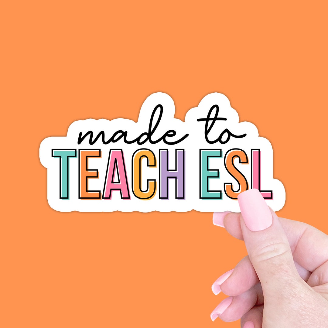 Made to Teach ESL Sticker Gift, ESL Teacher Laptop Decal Sticker, Back ...