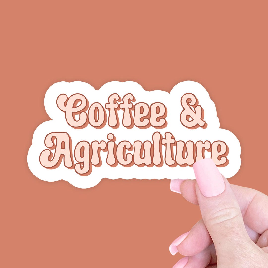Coffee and Agriculture Sticker, AG Teacher Sticker Gift, Agriculture ...