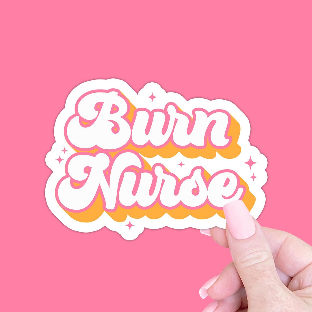 Burn Nurse Sticker Gift, Burn Unit Nurse Laptop Sticker, Burn Nurse ...