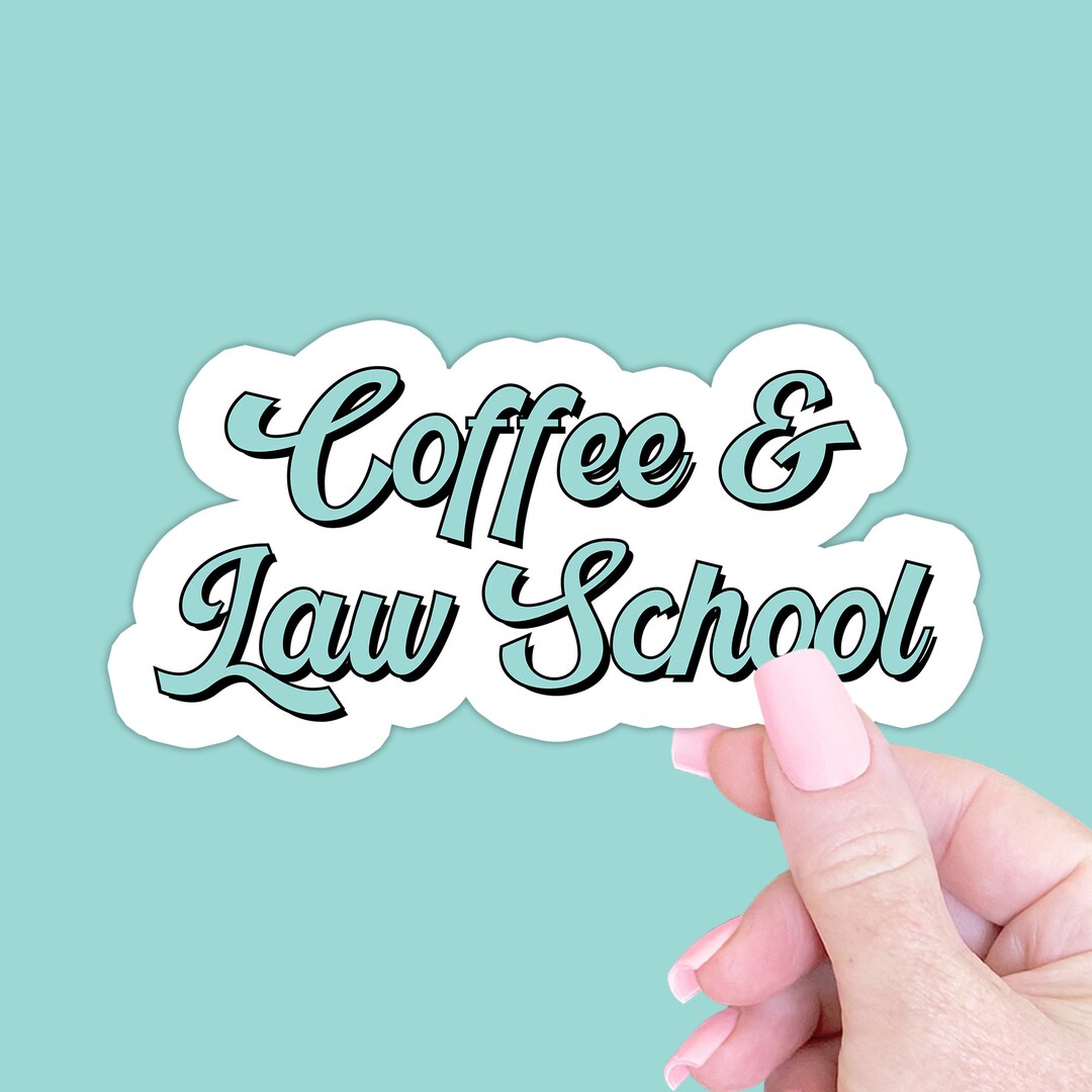 Coffee and Law School Sticker, Law Student Sticker Gift, Law School ...