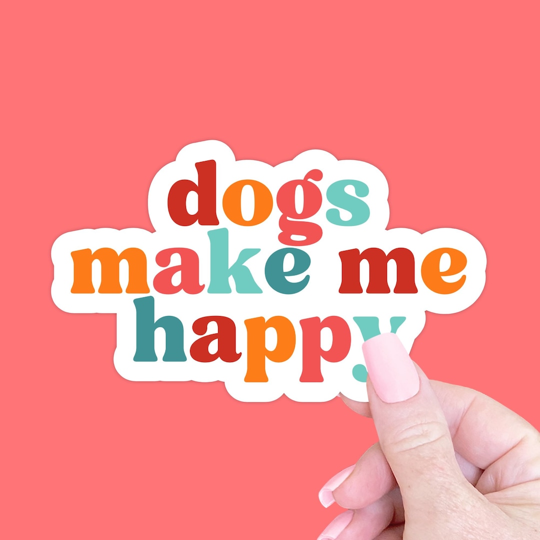 Dogs Make Me Happy Sticker Gift, Dog Lover Laptop Sticker Gift, Dog ...