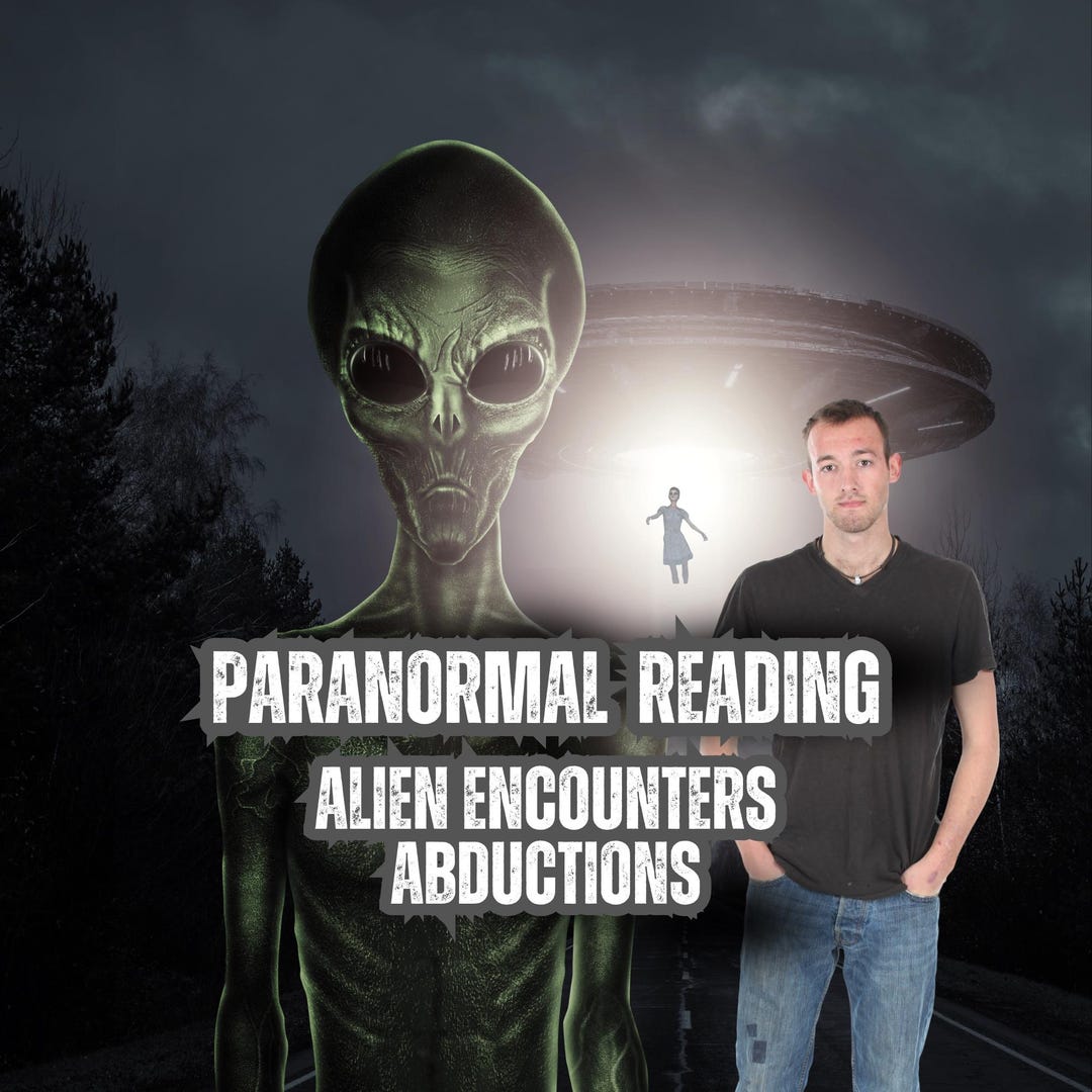Alien Encounter Reading Paranormal Reading on Alien Abduction Psychic ...