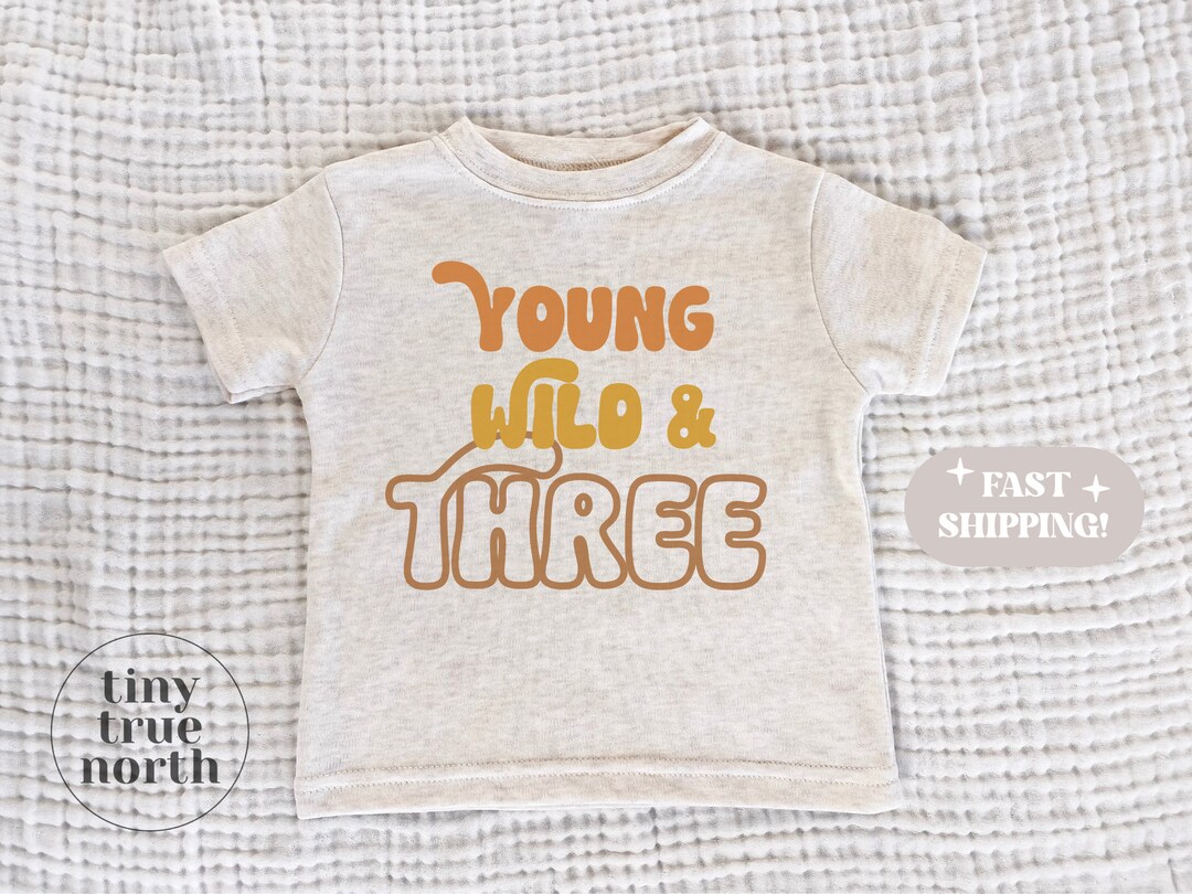 Young Wild and Three Shirt for Kids - Third Birthday Shirt - 3rd Birthday Shirt - Three Year Old ...