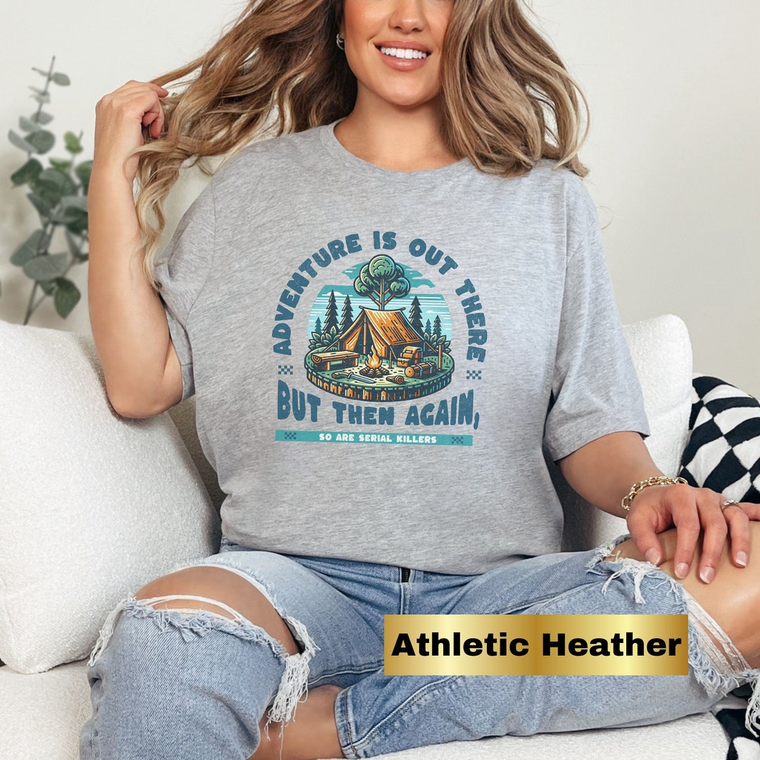 Adventure Out There so Are Serial Killers, True Crime Shirt, Murderino ...