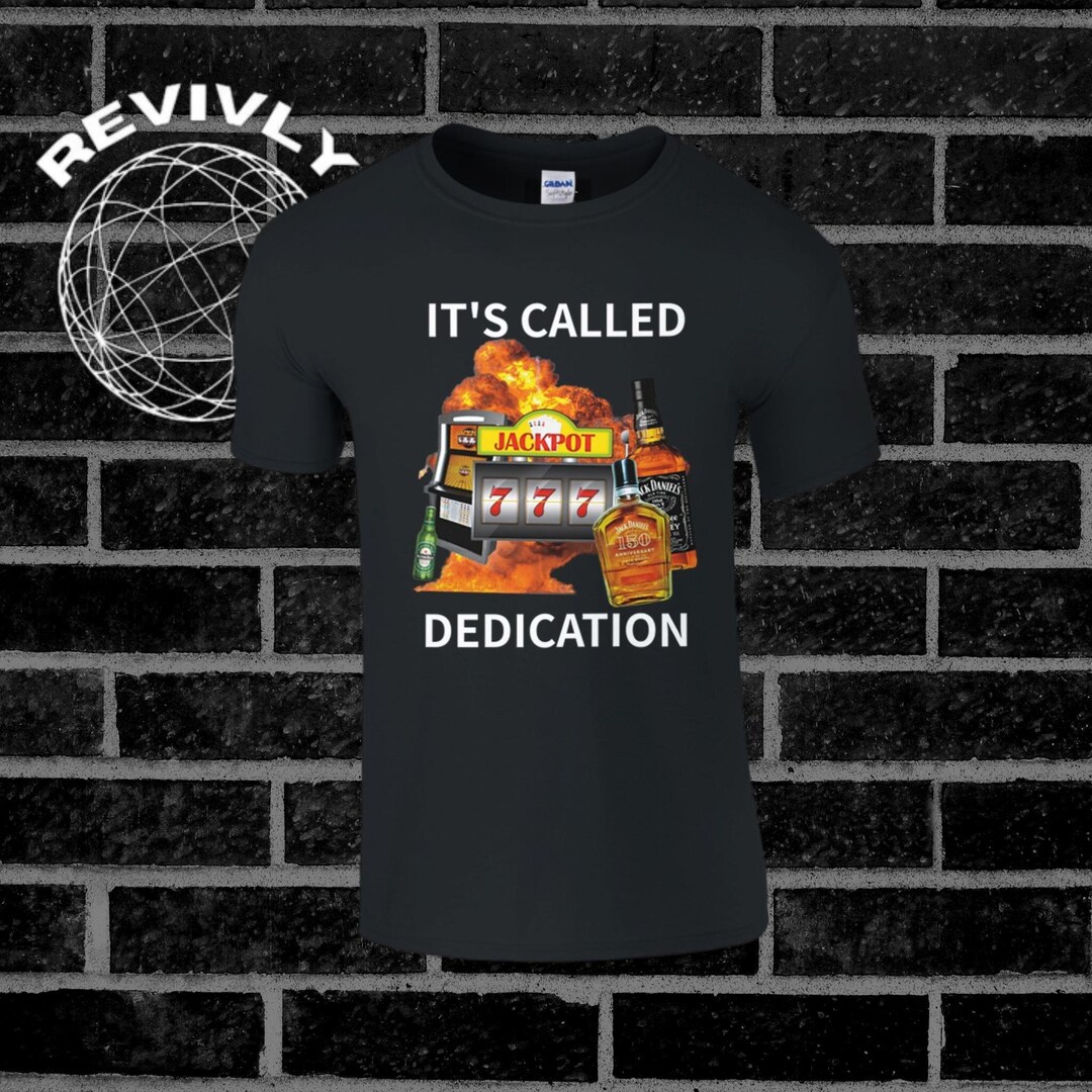 It's Called Dedication T-shirt, Humor T-shirt, Funny Gift, Alcoholic T ...