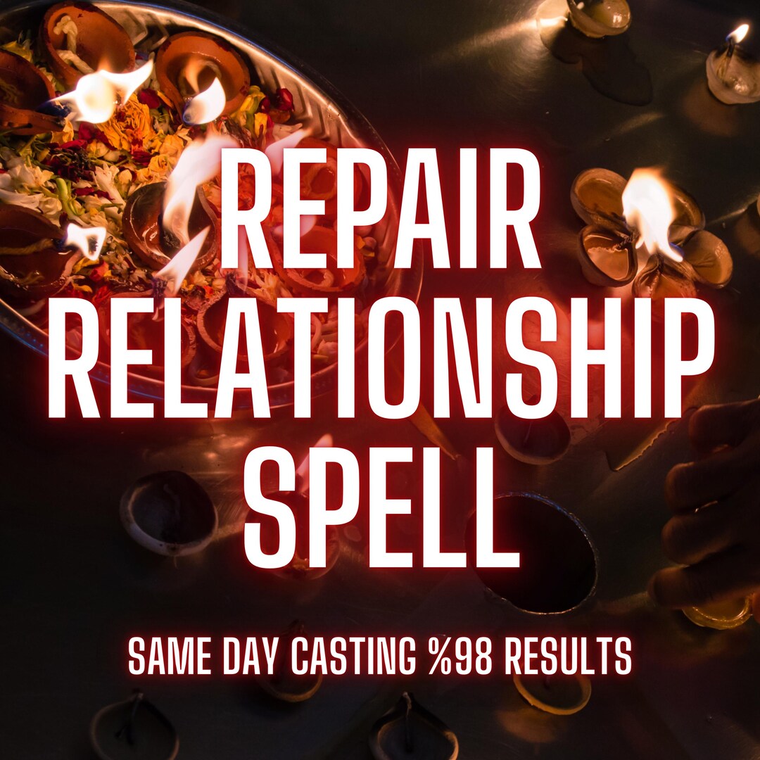 Repair Relationship Spell, Repair Love Spell, Bring Ex Back Spell, Fix ...