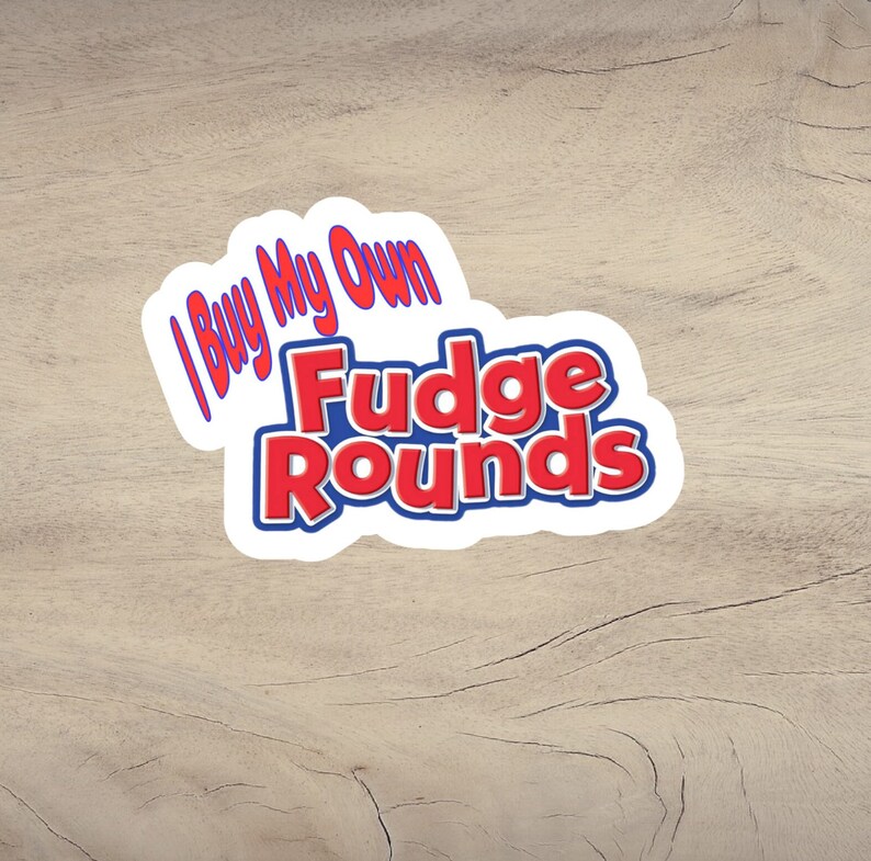 Buy My Own Fudge Rounds Sticker - Etsy