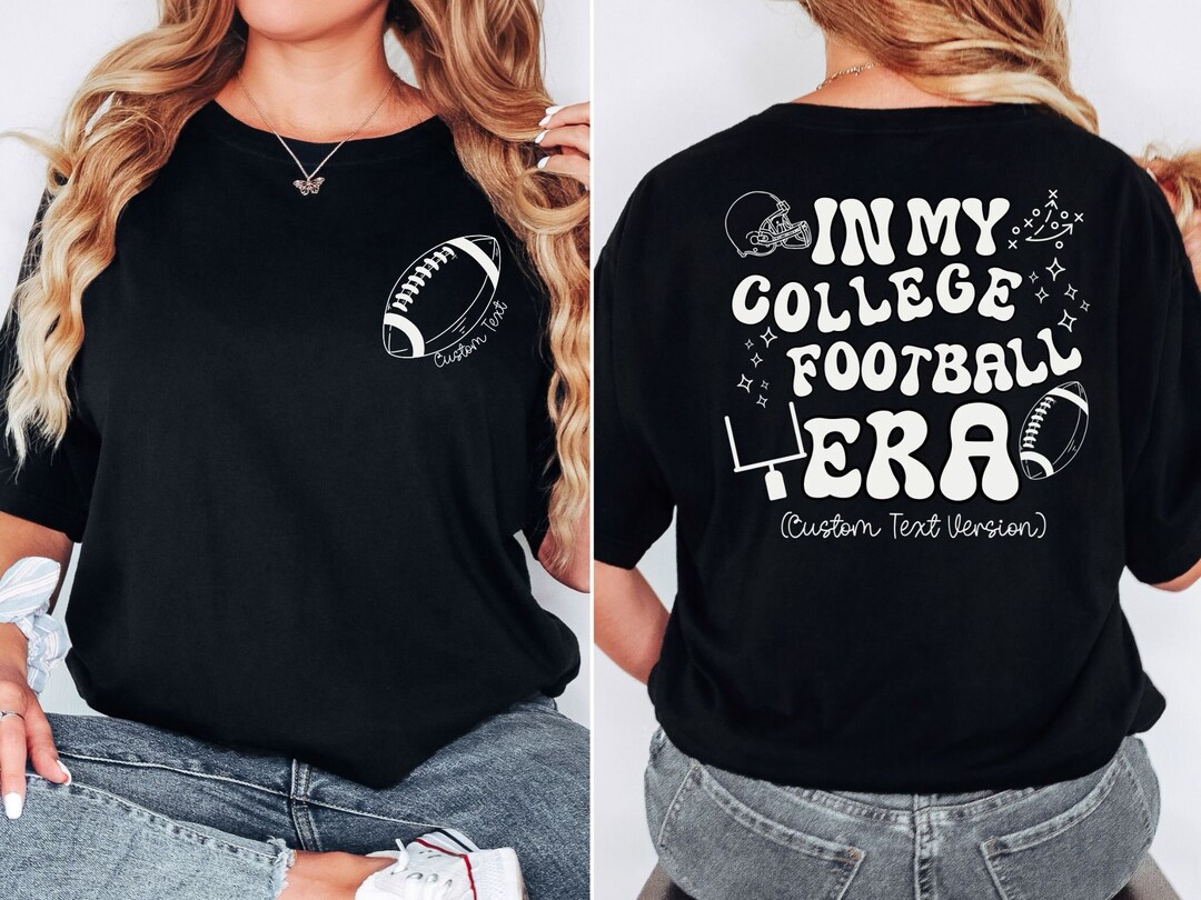 Custom College Football Era Shirt, in My College Football Era Tee ...