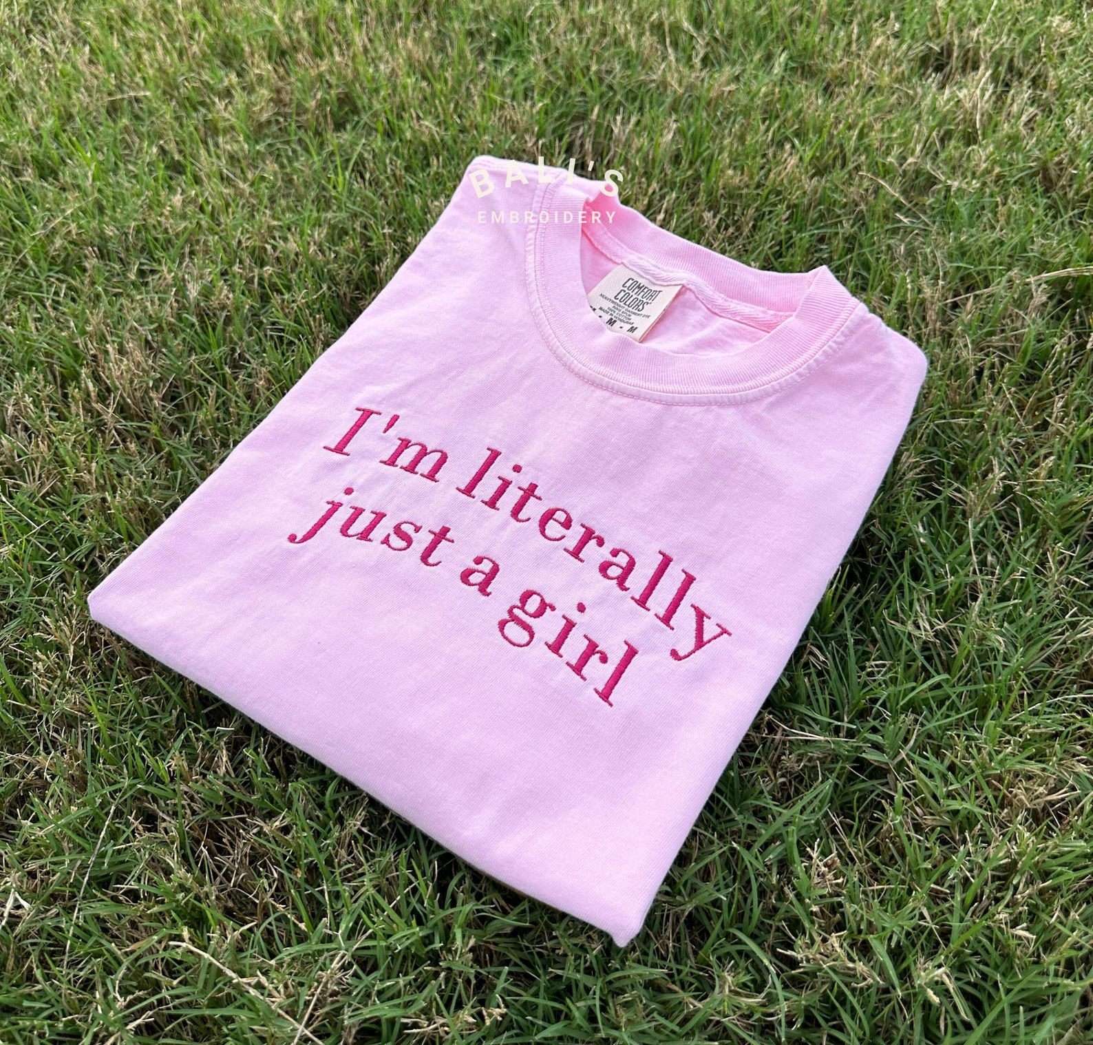 I'm Literally Just A Girl Embroidered Comfort Colors Tshirt, Funny ...