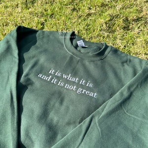 It is What It is and It is Not Great Embroidered Sweatshirt, Mental ...