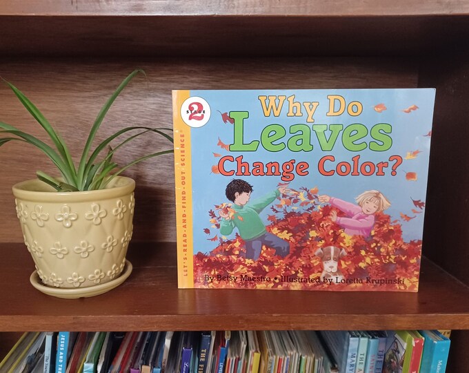 Why Do Leaves Change Color?, by Betsy Maestro, Let's Read and Find Out ...