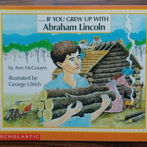 If You Grew up With Abraham Lincoln, by Ann Mcgovern, Nonfiction ...