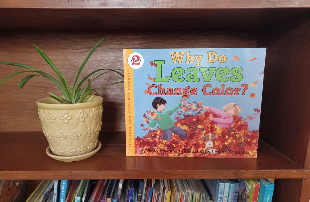Why Do Leaves Change Color?, by Betsy Maestro, Let's Read and Find Out ...