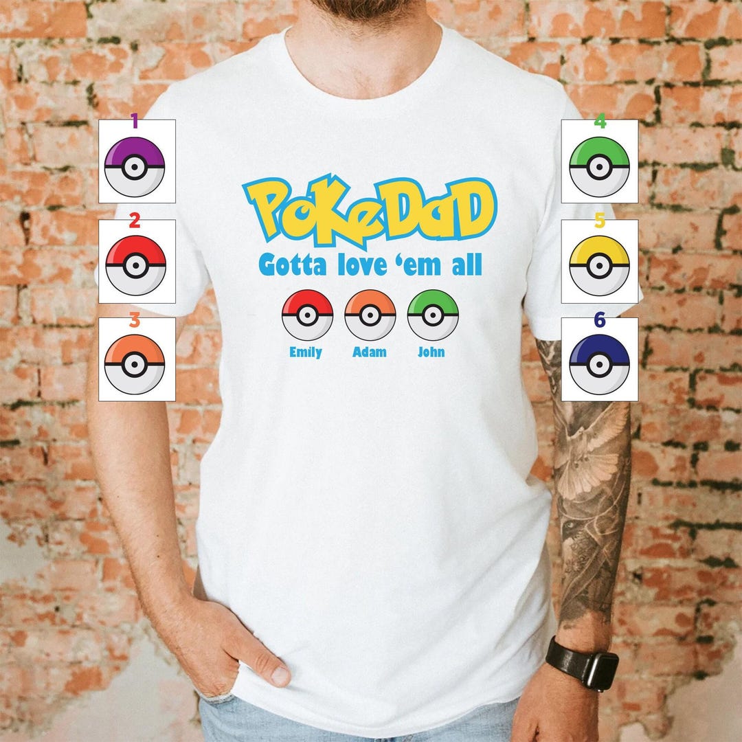 Personalized Pokédad Gotta Love Em All Shirt,shirt for Men, Custom Dad ...