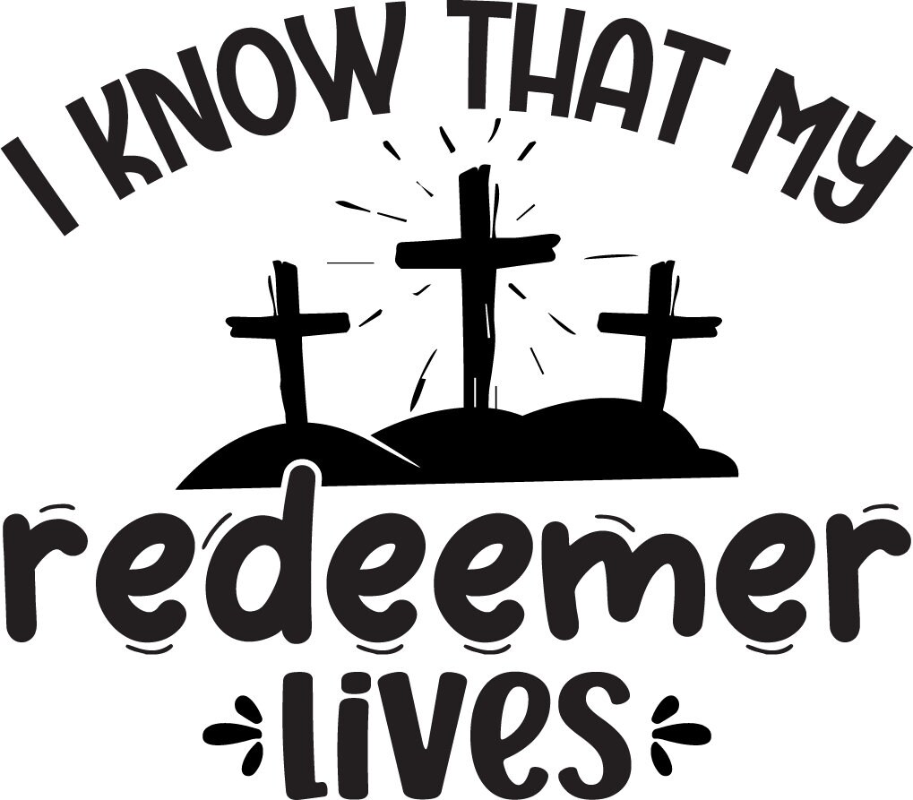 I Know My Redeemer Lives Svg Etsy