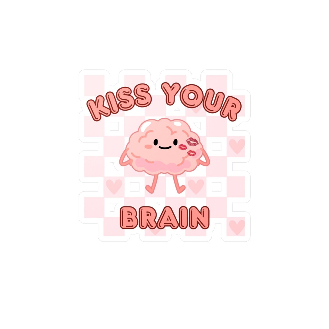 Kiss Your Brain Cute Teacher Valentines Sticker | Motivational Brain ...