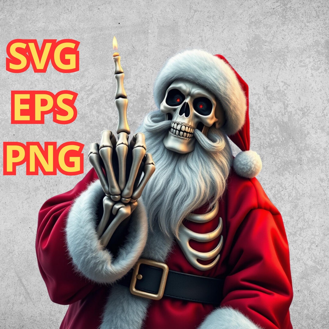 Skeleton Middle Finger SANTA SVG Middle Finger PNG Skeleton Eps Funny ...
